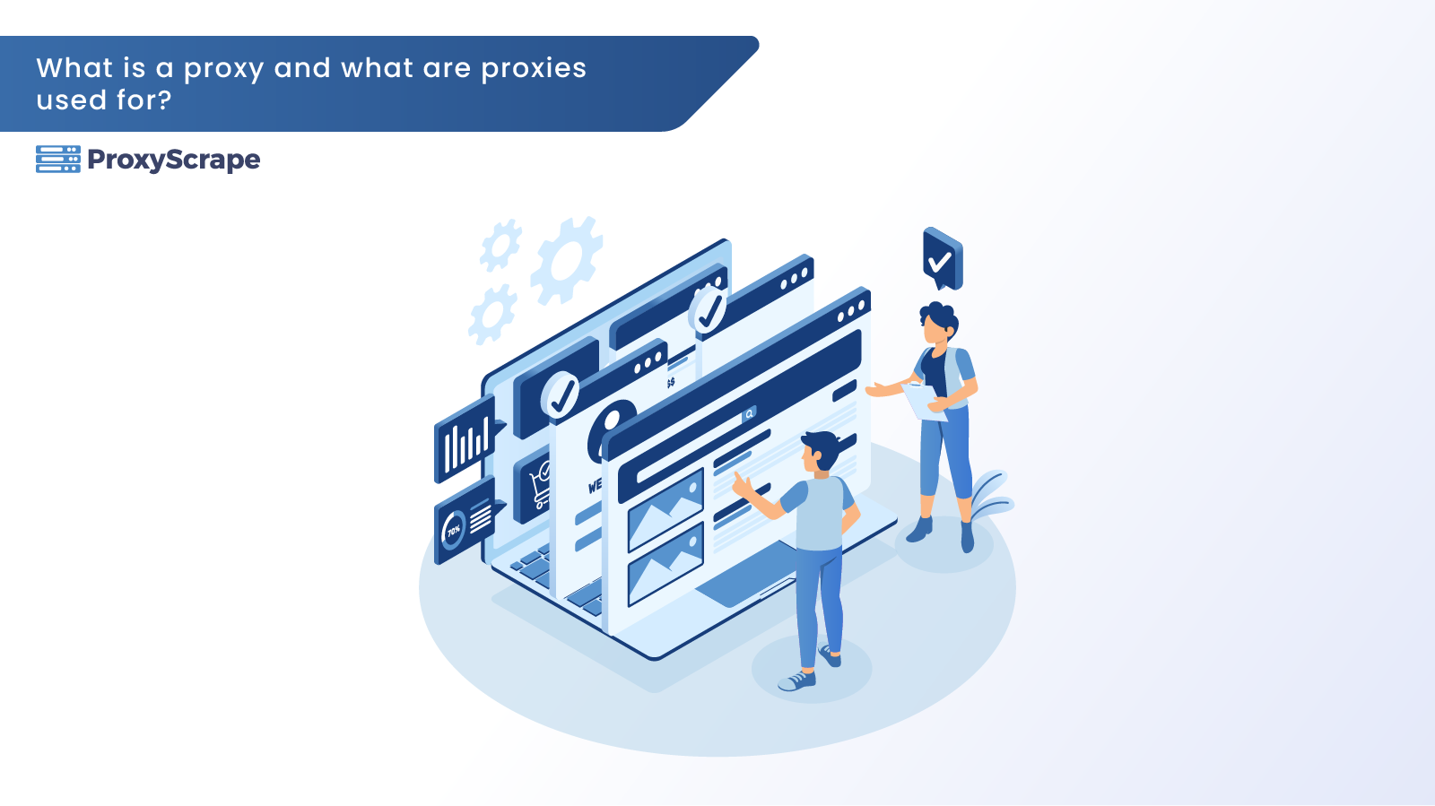 Proxy Nedir? Proxy'ler Ne İçin Kullanılır?